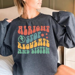 Alright Stop Regulate and Listen Shirt, Counselor Shirt, Sensory ...