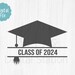 Graduation Cap Svg, Class of 204 Svg, Graduation Svg, Class of 2024 ...