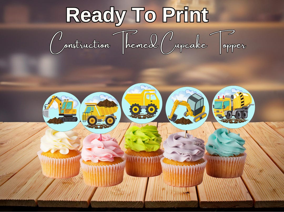 Construction Themed Cupcake Printable Topper, DIY Ready to Print ...
