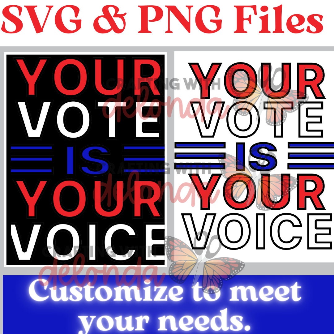 Your Vote is Your Voice - SVG and PNG Files - Etsy