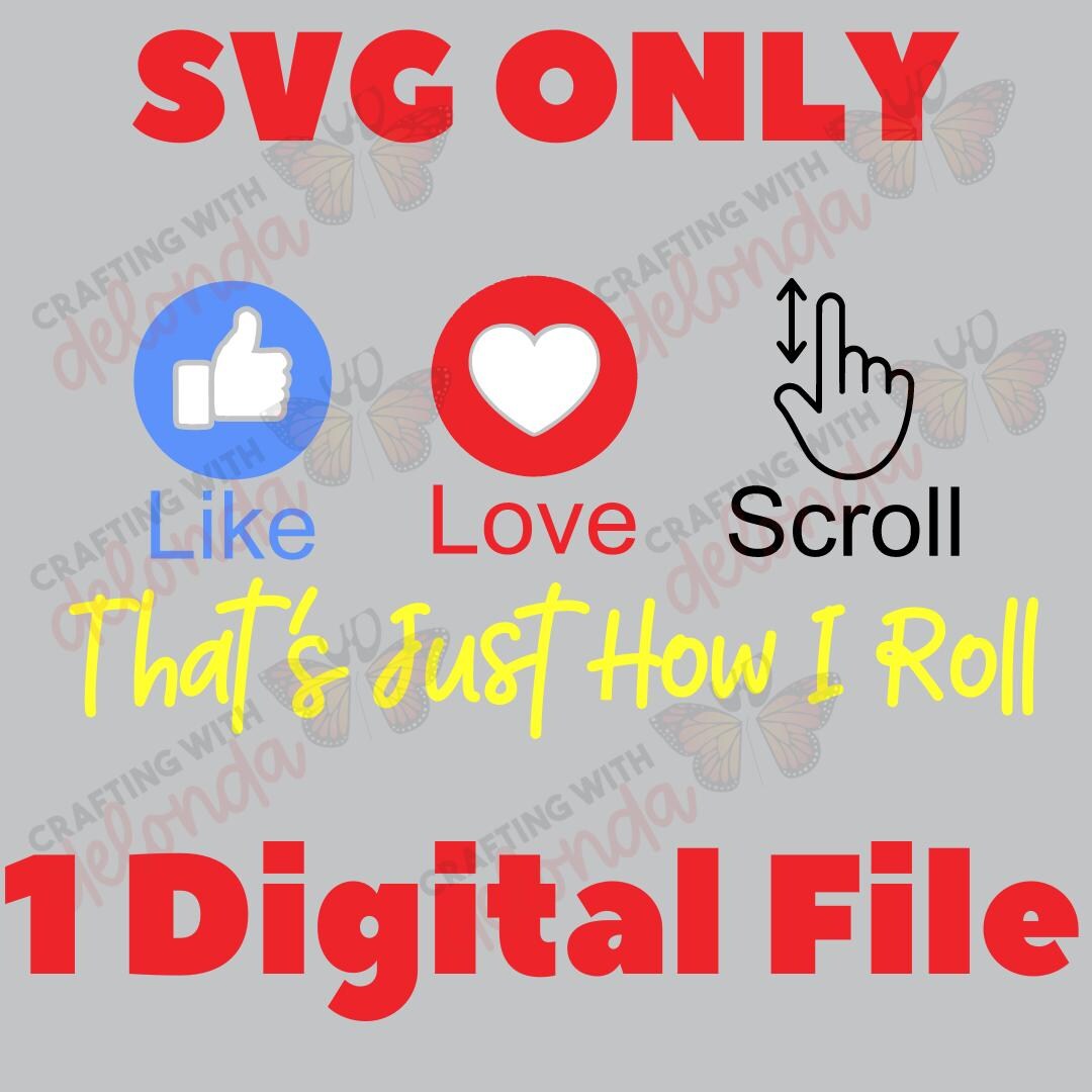 SVG Like, Love, Scroll That's Just How I Roll Template - Etsy