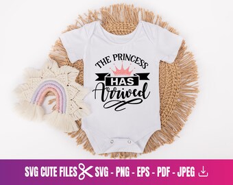 The Princess Has Arrived Svg, Baby Girl Saying, Newborn, Hello World ...