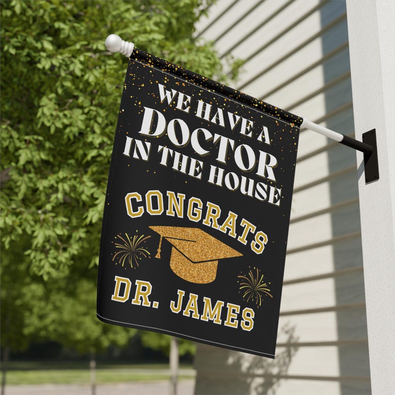 Personalized Doctor Graduation Sign Garden Flag We Have a Doctor in the ...