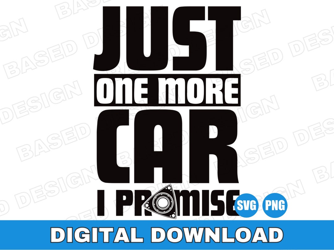 Just One More Car I Promise Png, Cut File for Cricut and Silhouette ...