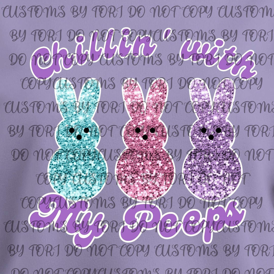 Chillin With My Peeps Png Glitter - Etsy
