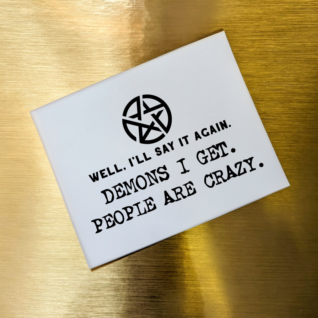 Demons I Get, People Are Crazy - Supernatural - SVG File - Etsy