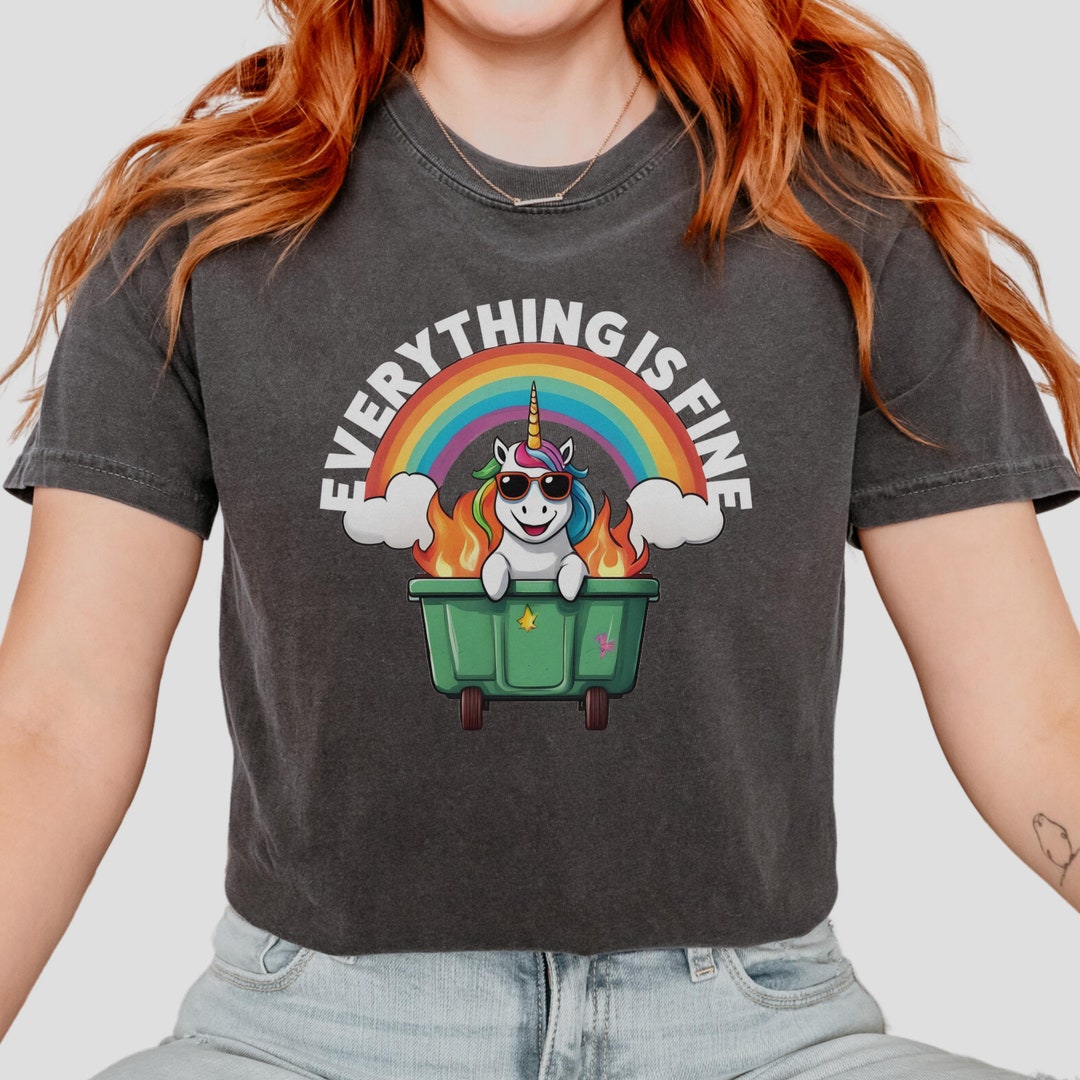 Dumpster Fire Everything is Fine, Rainbow Unicorn, Funny Mental Health ...