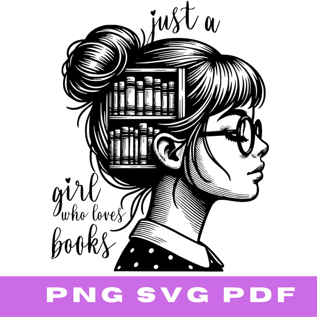 Just a Girl Who Loves Books SVG, Book SVG, Reading SVG, Book Lover Svg ...