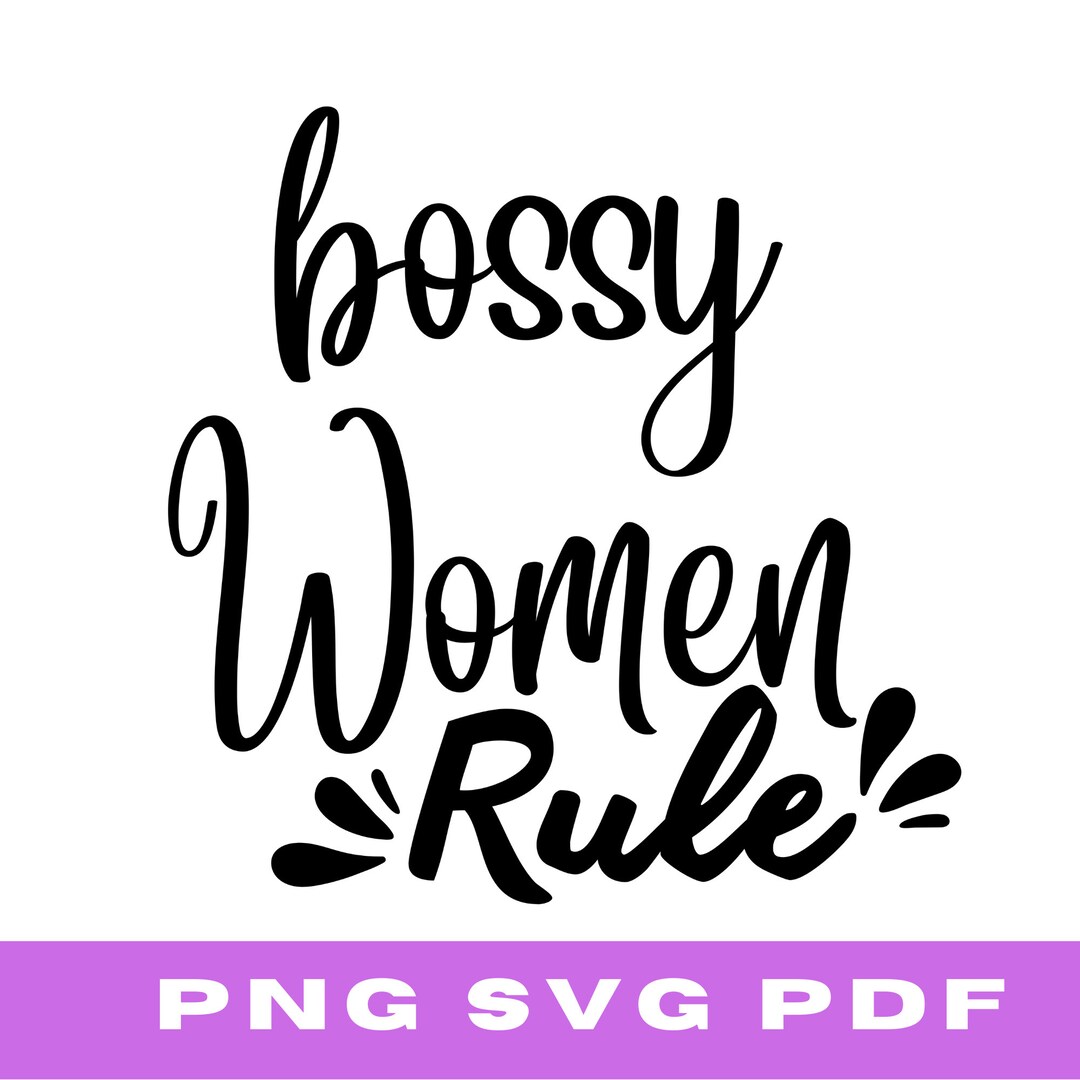Bossy Women SVG, Strong Woman Svg, Girl Boss Svg, Boss Babe Svg, Girl ...
