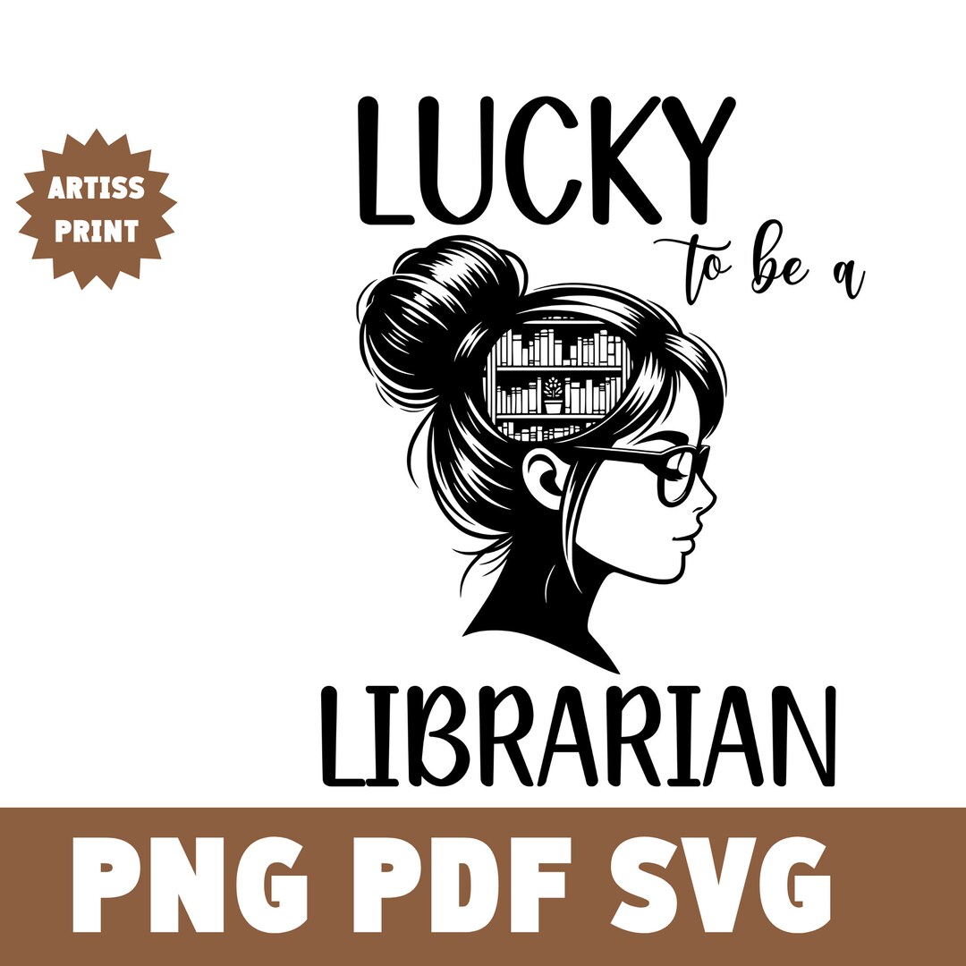 Lucky to Be a Librarian Svg, Book Svg, Reading Svg, Book Lover Svg ...