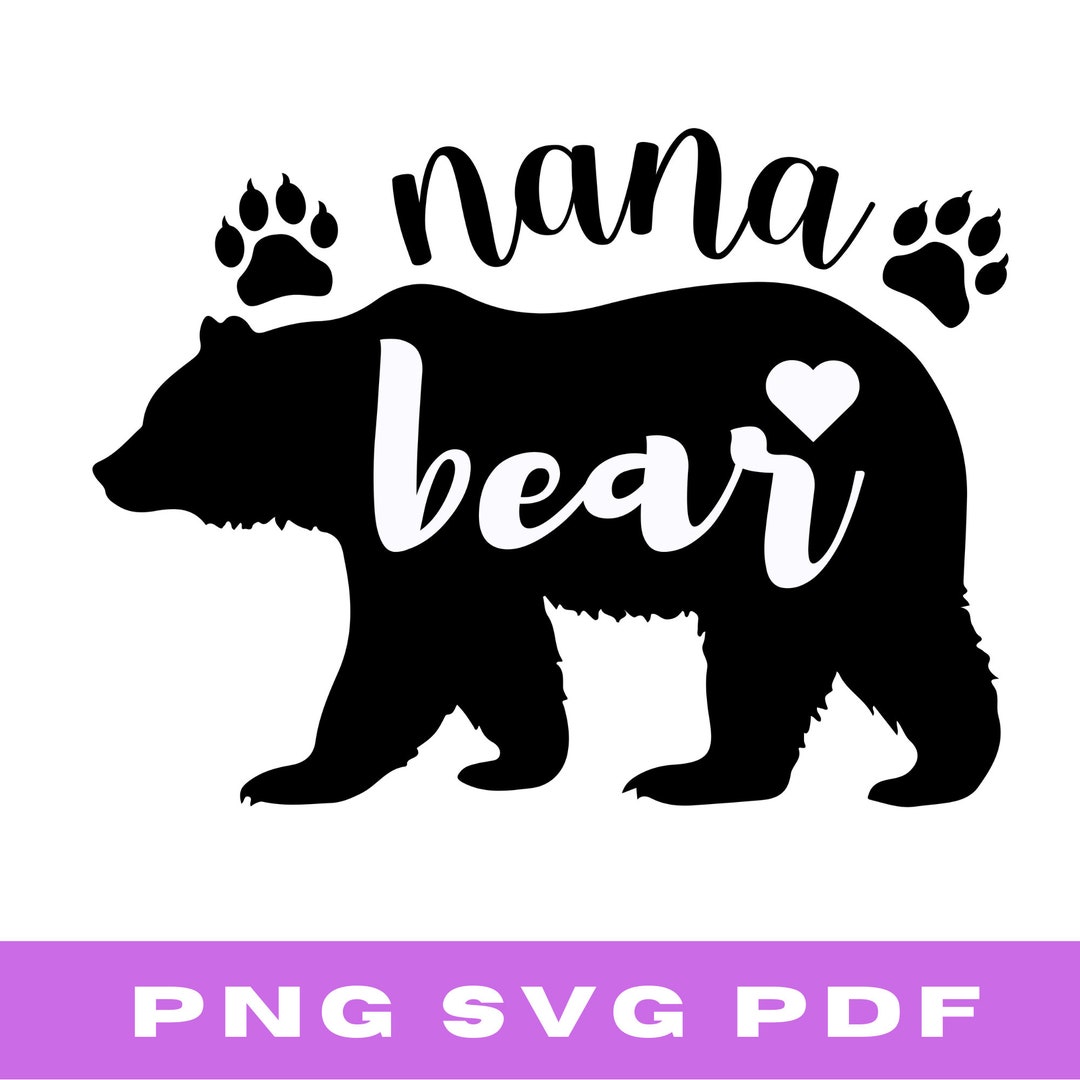 Nana Svg, Nana Bear Svg Nana Life Svg, Best Nana Ever Svg, Nana Mode ...