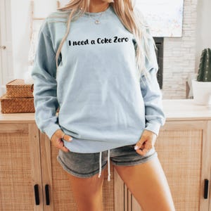 Coke Zero Shirt, Soda Lover Gift, Coke Zero Sweatshirt, I Need a Coke ...