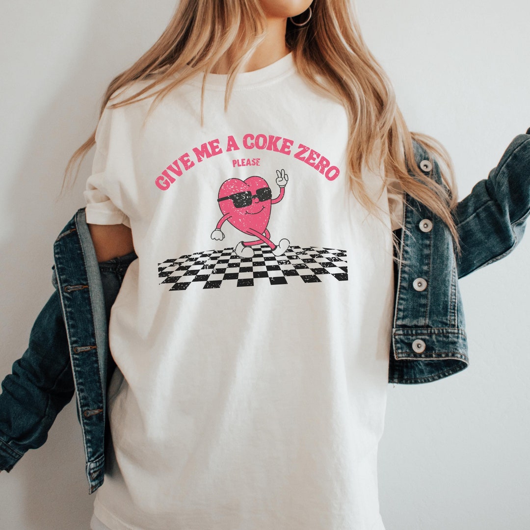 Coke Zero T-shirt, Give Me A Coke Zero Shirt, Sarcasm Tee, Gen Z Trendy ...