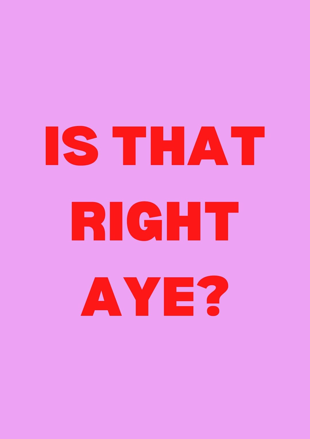 Is That Right Aye? - Wall Art Digital Download - Etsy