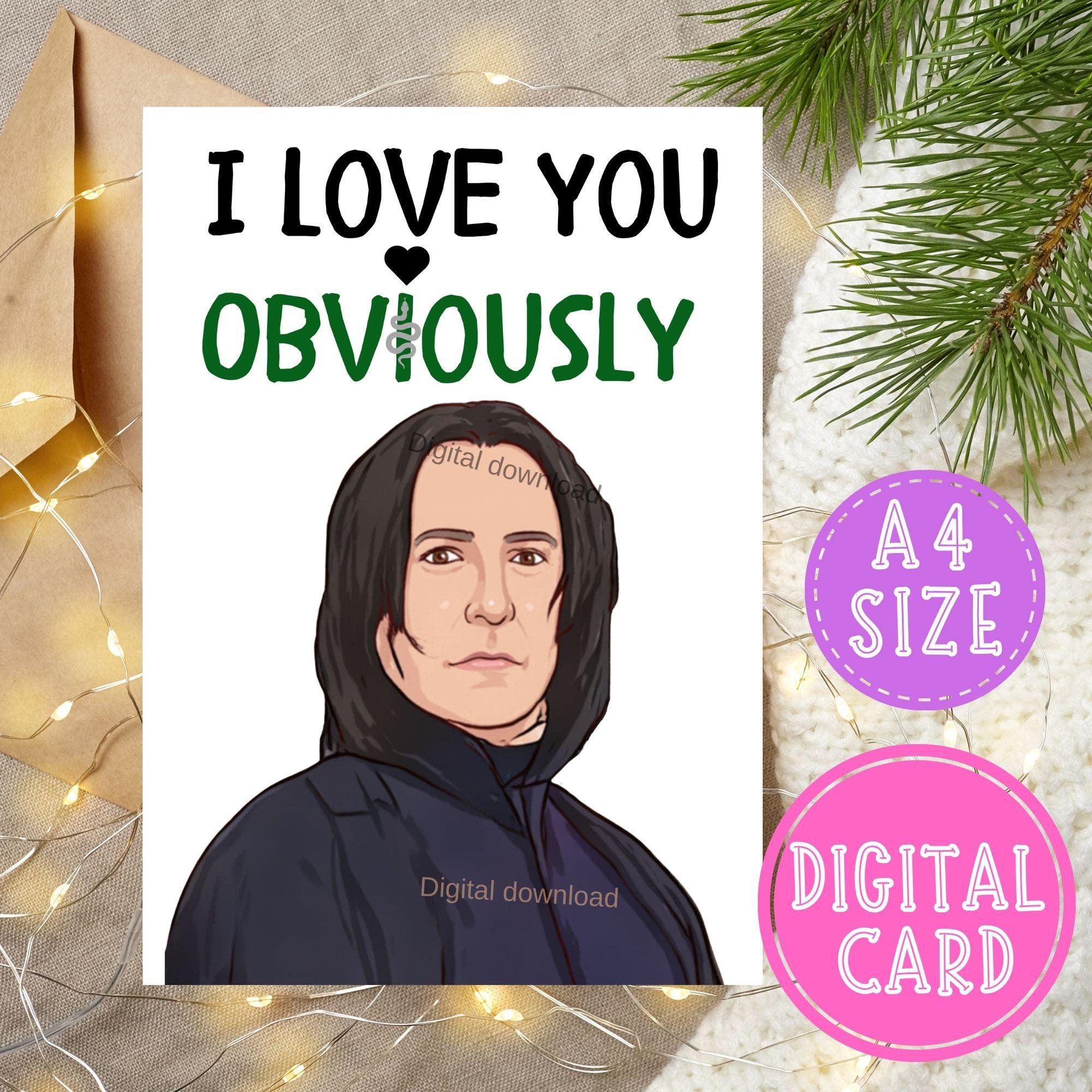 I Love You Obviously Snape Funny Valentine Card Printable Magical Gift ...