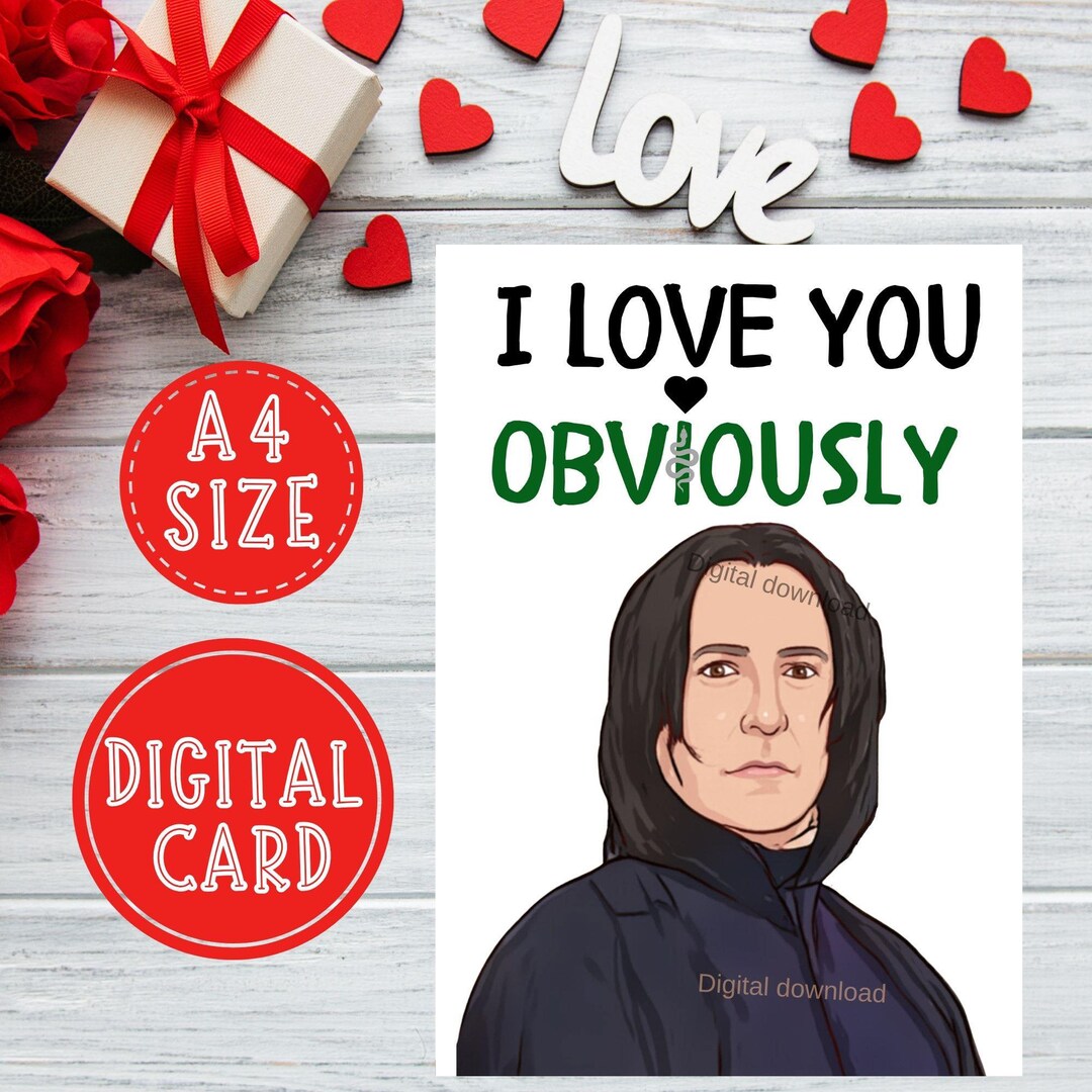 I Love You Obviously Snape Funny Valentine Card Printable Magical Gift Wizard School Witchcraft ...