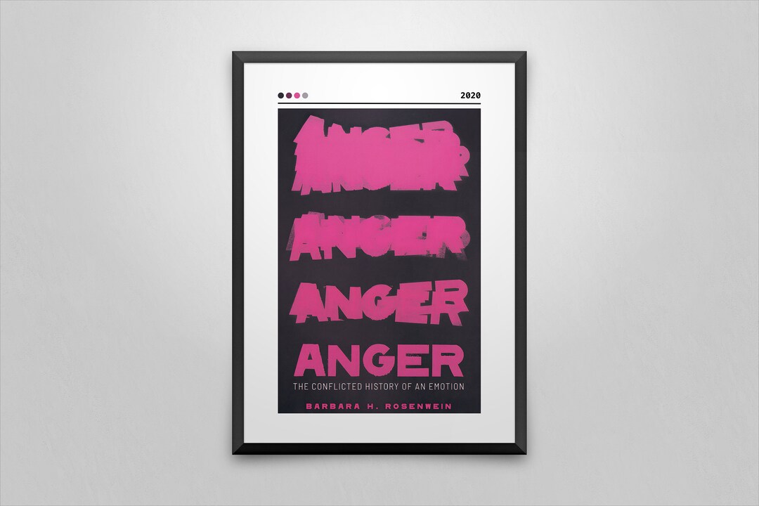 Anger: the Conflicted History of an Emotion Poster Barbara H. Rosenwein ...