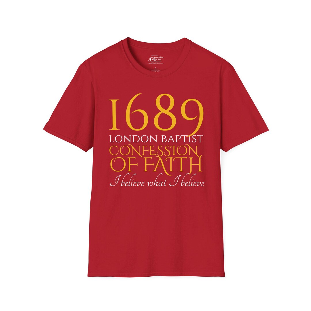 1689 Baptist Confession of Faith Shirt Reformed Baptist Christian ...