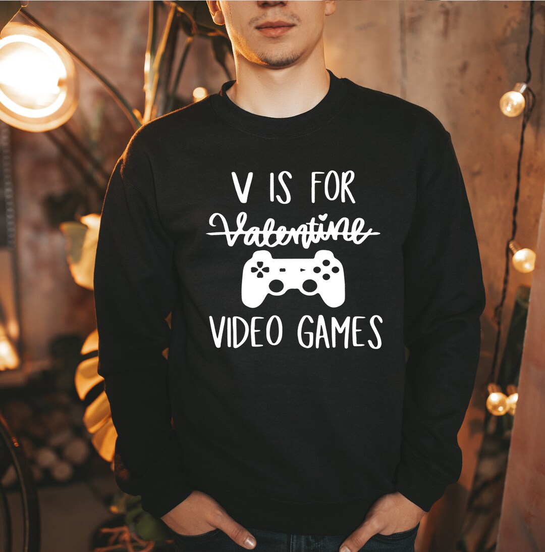 V is for Video Game Sweatshirt, Boyfriend Valentines Day Hoodie, Funny ...