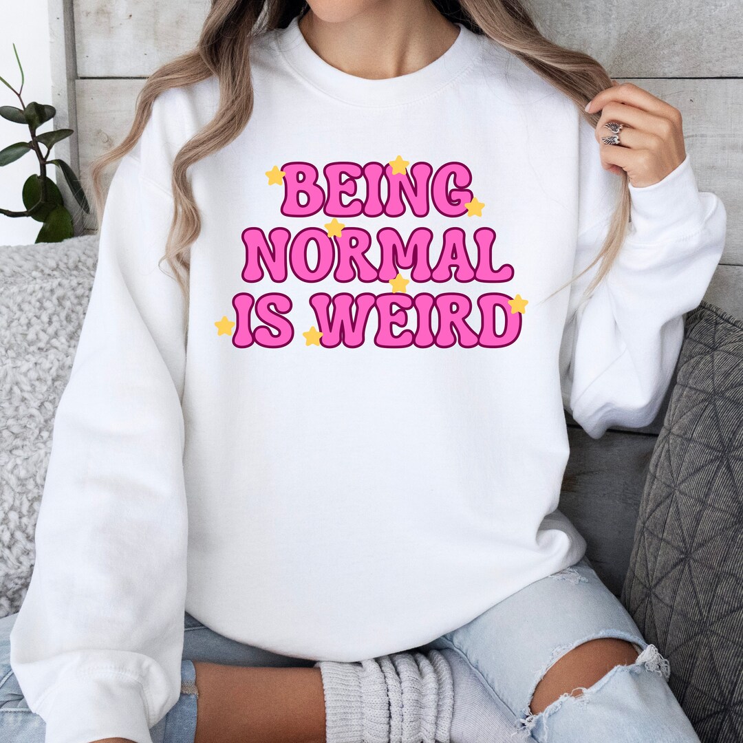 Normal is Weird Shirt, Stay Weird T Shirt ,individuality Shirt ...