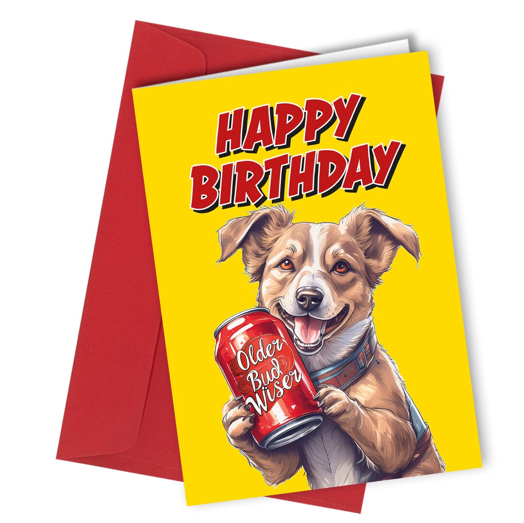 Older Bud Wiser Dog Funny Birthday Card / Friend, Dad, Uncle #1642 - Etsy