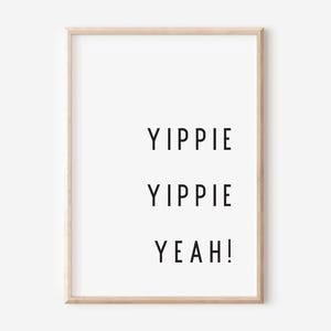 Poster Yippie Yippie Yeah DIN A5 A4 A3 Typografie Dekoration Wohnzimmer ...