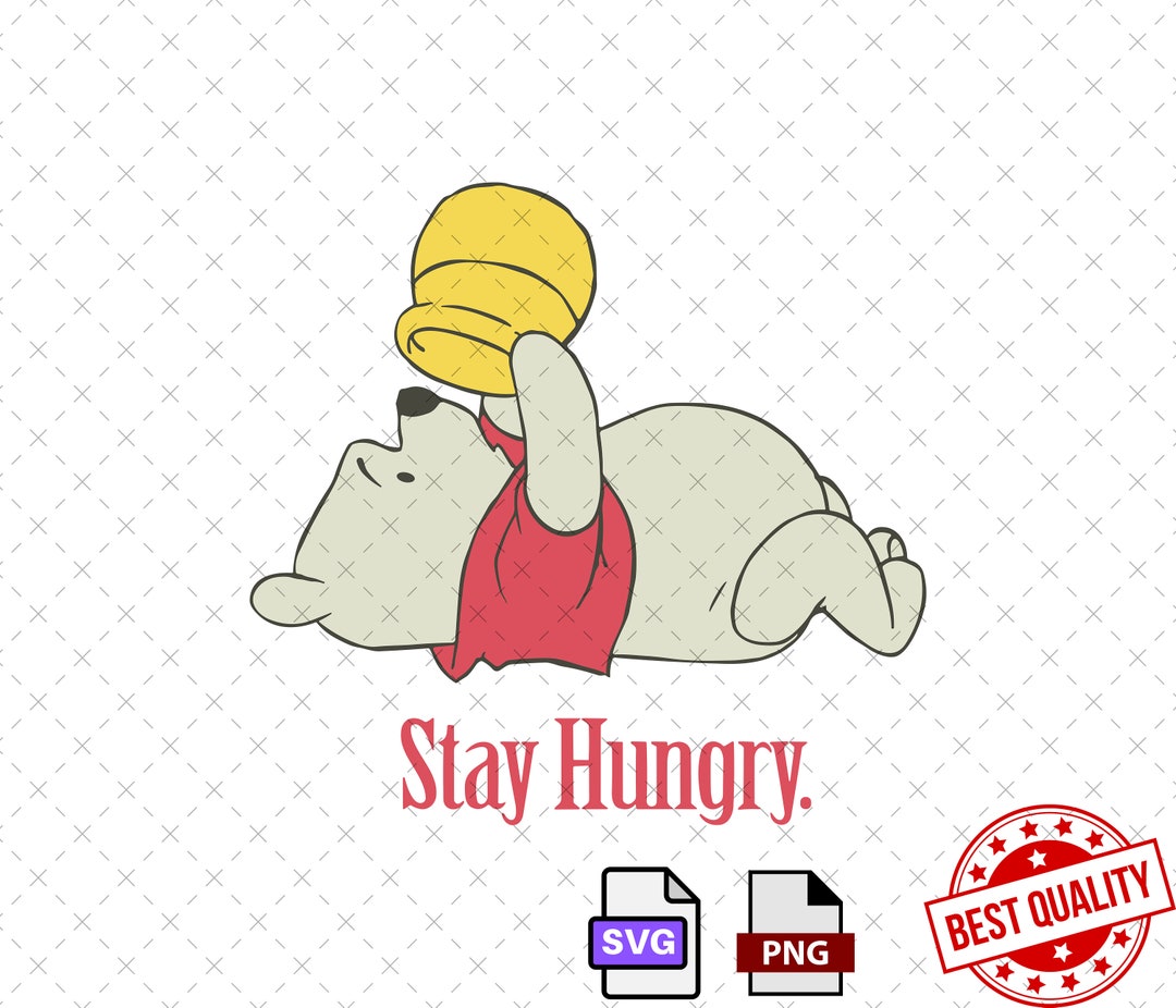 Winnie the Pooh Png, Winnie the Pooh Svg, Stay Hungry Png, Stay Hungry ...