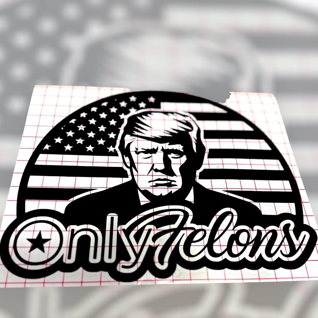 Donald Trump “only Felons” Vinyl Decal Sticker - Etsy
