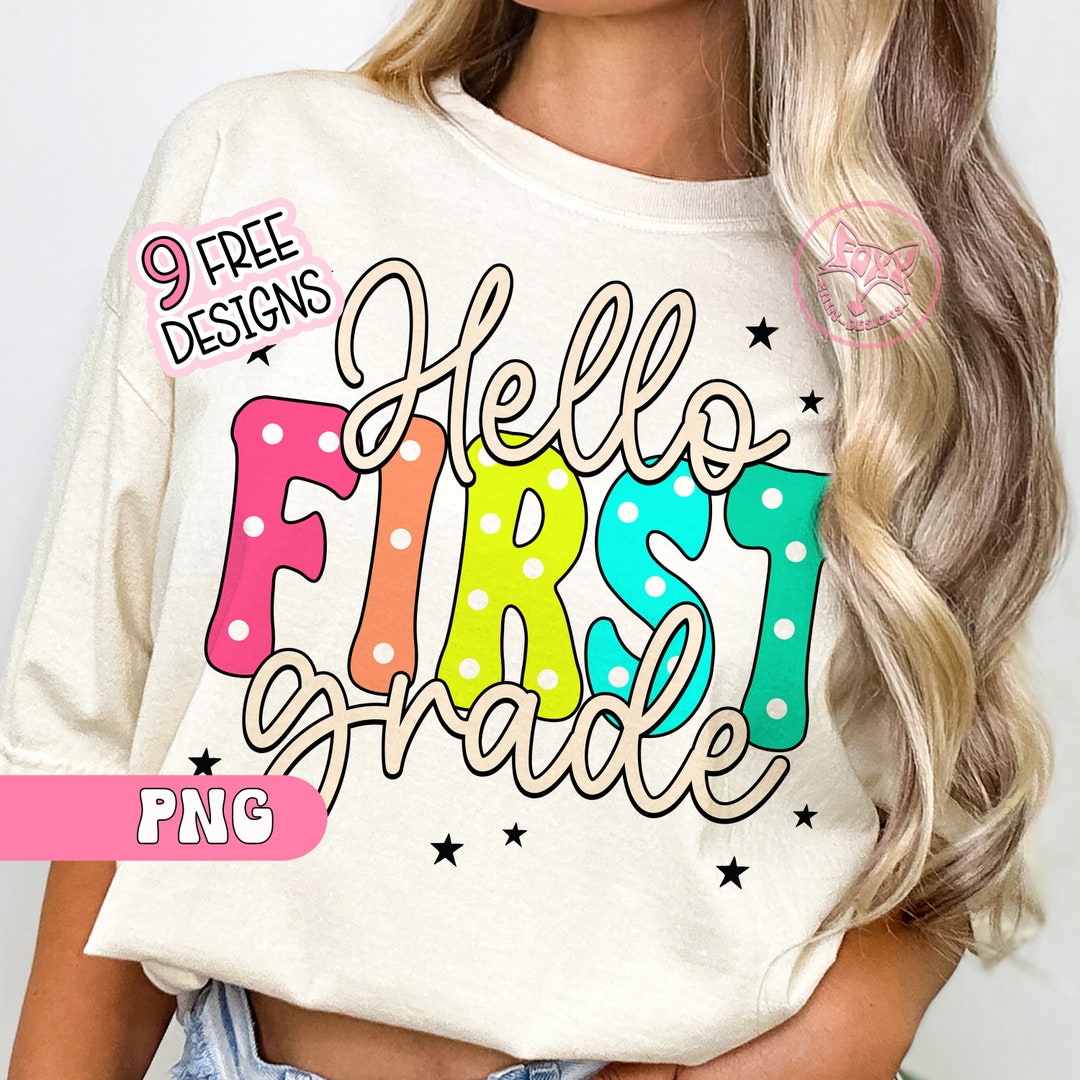 Hello First Grade Shirt PNG: Back to School Teacher Design (digital ...