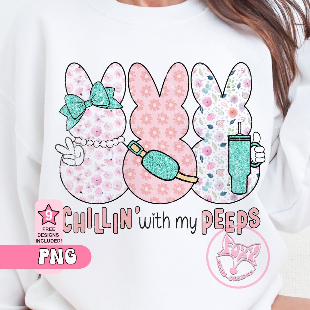 Easter Chilling With My Peeps Bunny PNG Sublimation Design File Stanley ...