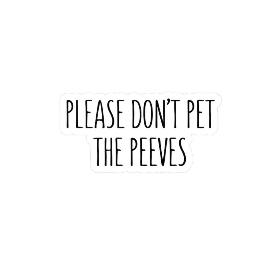 Please Don't Pet the Peeves Vinyl Decal - Etsy