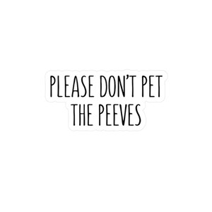 Please Don't Pet the Peeves Vinyl Decal - Etsy
