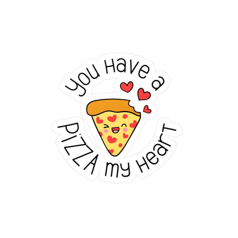 You Have A Pizza My Heart Vinyl Decal - Etsy