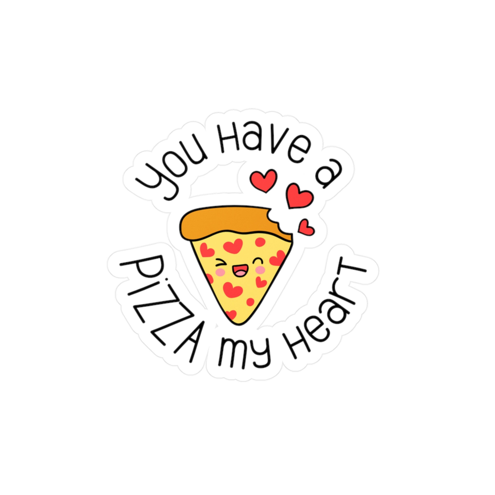 You Have A Pizza My Heart Vinyl Decal - Etsy