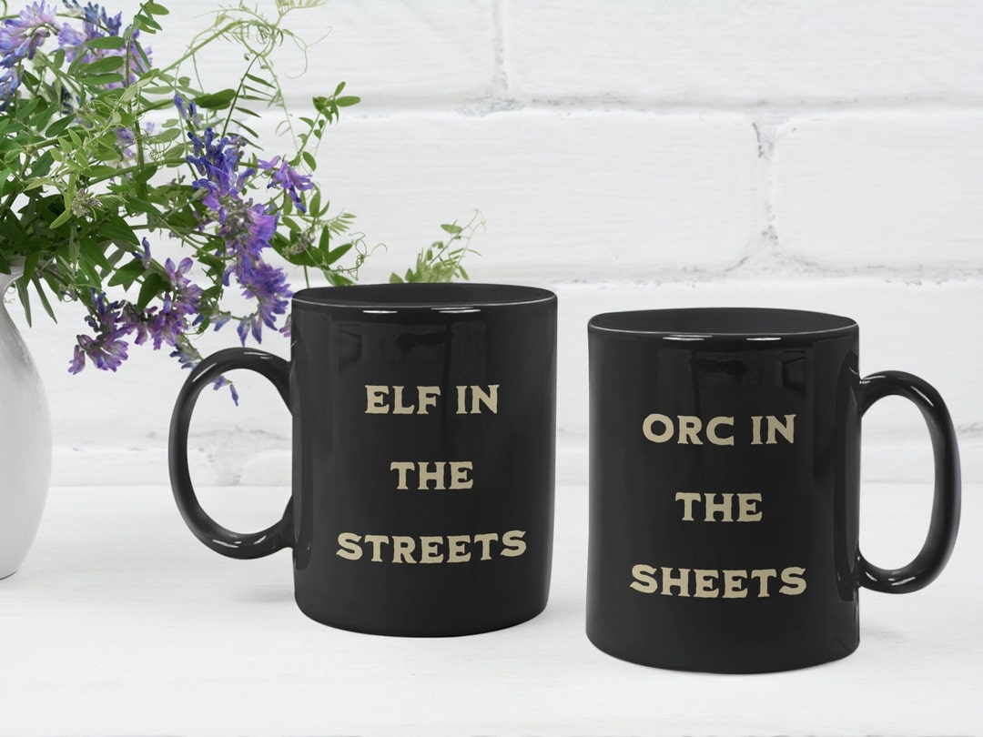 Elf in the Streets, Orc in the Sheets Coffee Mug - DND - Dungeons and ...