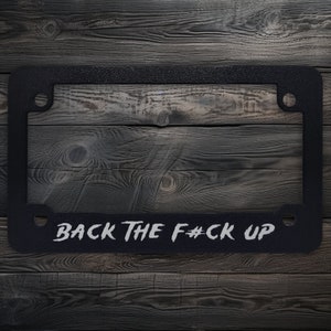 Back the F#CK up Textured License Plate Frame for Motorcycle - Etsy