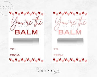 You're the BALM Valentine Instant Download Printable Chapstick Lip Balm ...