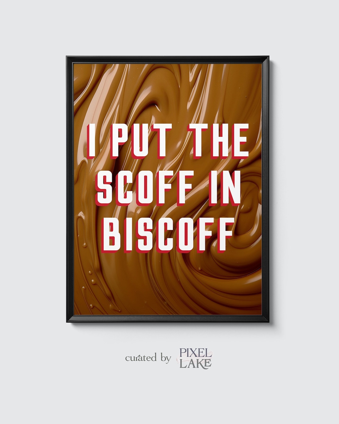 Biscoff Slogan Poster - Wall Art Print, Caramelised Biscuit Spread ...