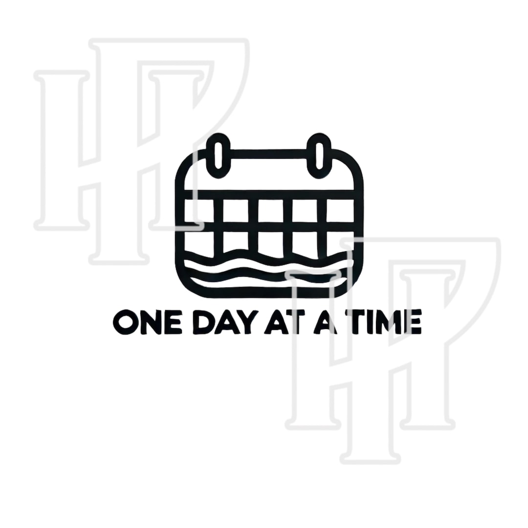 One Day at A Time Svg, Inspirational SVG PNG, Motivational Svg, Mental ...