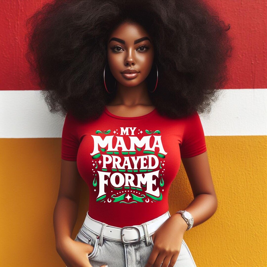 My Momma Prayed for Me PNG Image - Faith-inspired T-shirt Design - Etsy