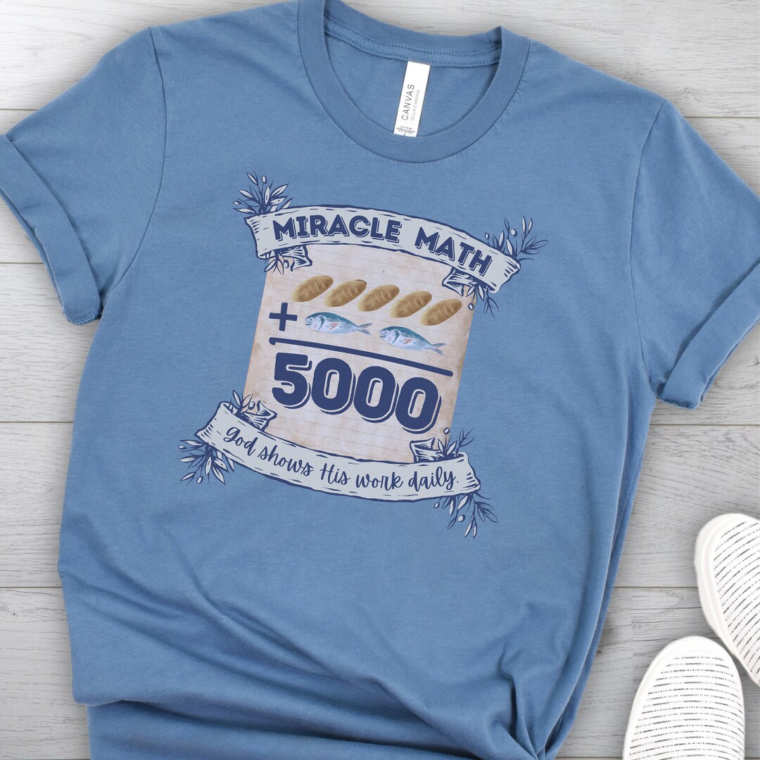 Feeding of the 5000, Christian Math Teacher Tees, Jesus Miracle T-shirt ...