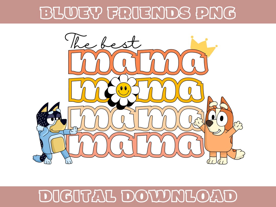 Mama Bluey Png, Mama Png, Mothers Day Png, Bluey Png, Bluey Friends PNG ...
