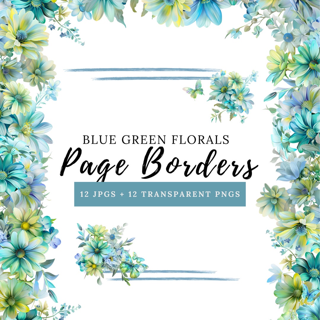 Bright Blue & Green Floral Page Borders: Size 5x7" Jpgs Plus Additional ...