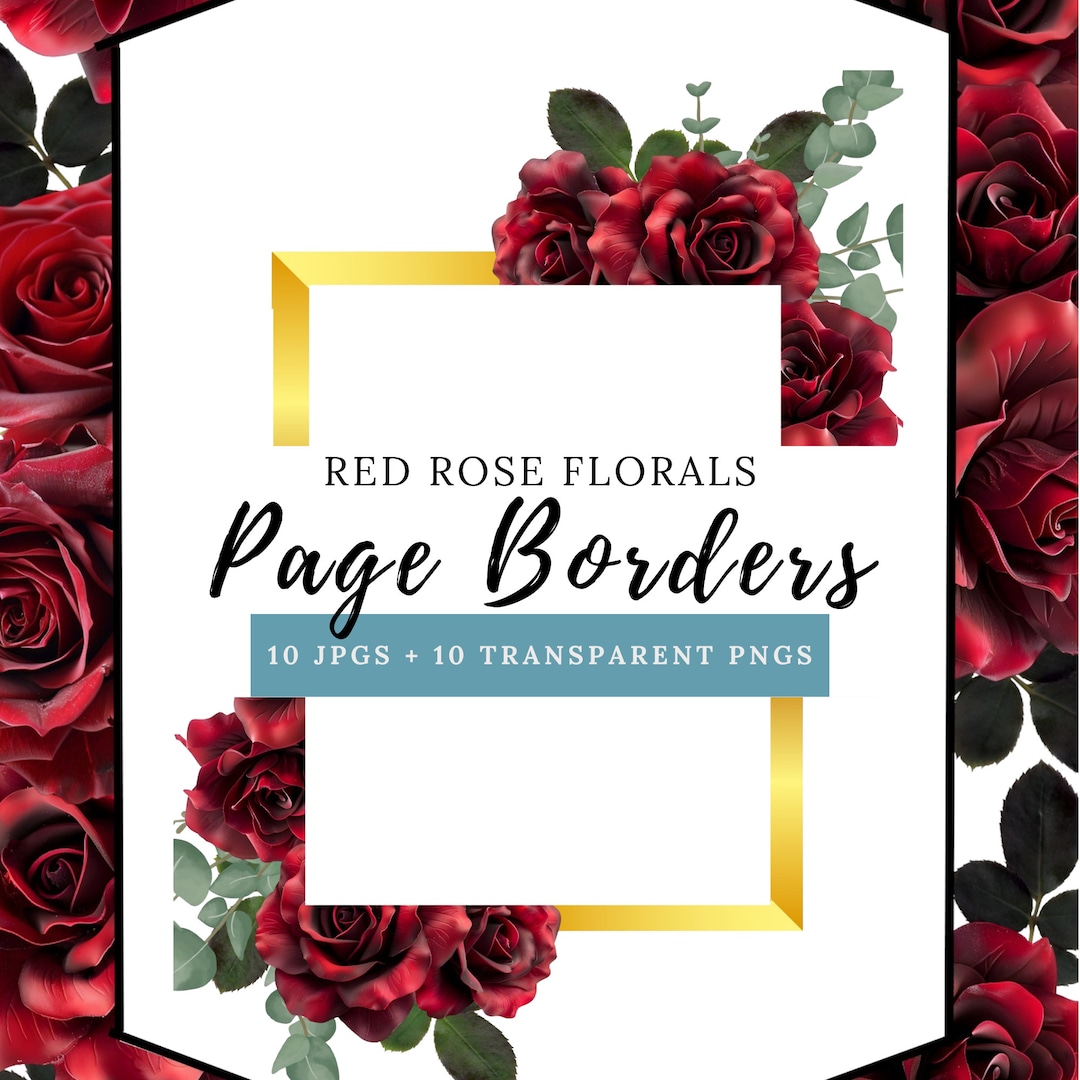 Elegant Red Rose Page Borders - 10 High-quality 5x7 Jpegs & Transparent ...