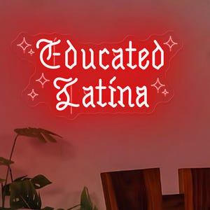 Educated Latina Neon Sign, Graduation Gift, Latina Feminist Decor - Etsy