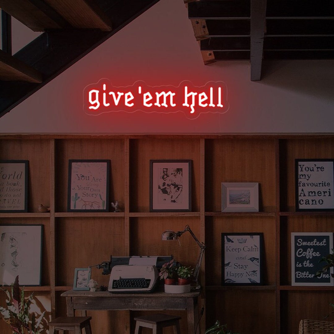 Give Em Hell Neon Sign,trendy Neon Wall Decor, Dorm Apartment Theme ...