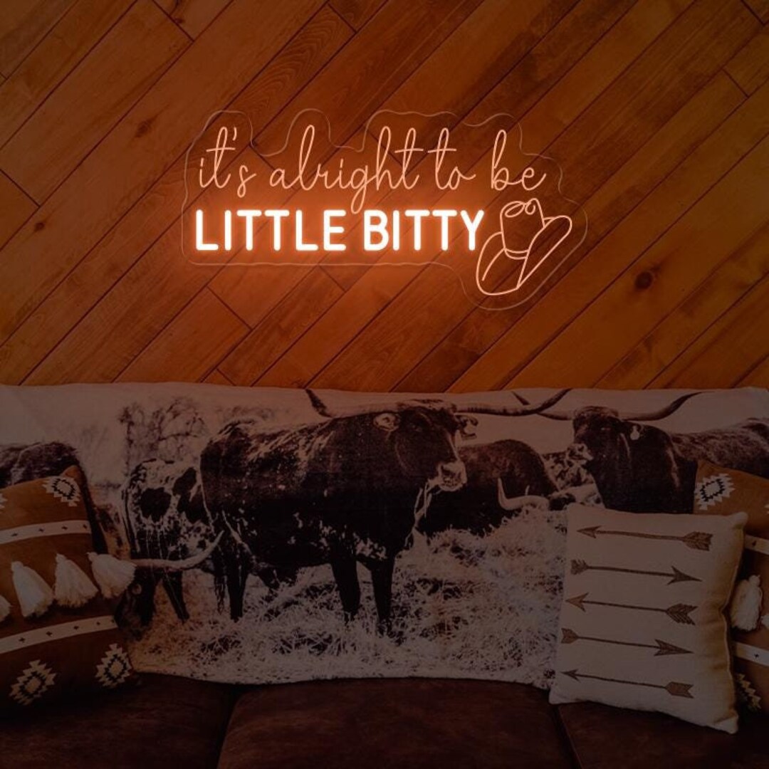 It's Alright to Be Little Bitty Neon Sign, Western Farmhouse Nursery ...
