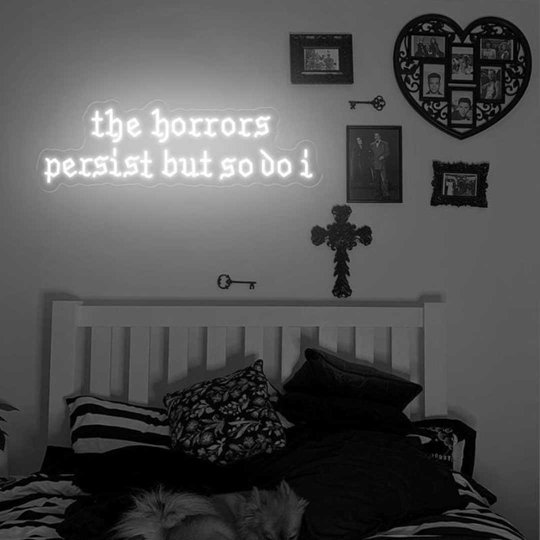 The Horrors Persist but so Do I Neon Sign, Gothic Wall Decor, Witchy ...