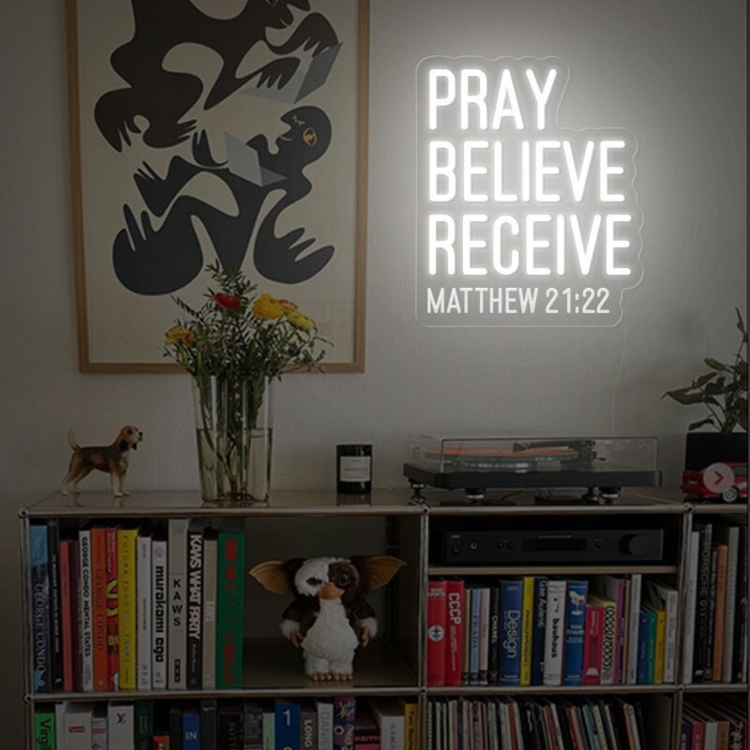 Pray, Believe, Receive Matthew 21.22 Neon Sign, Religious Wall Sign ...