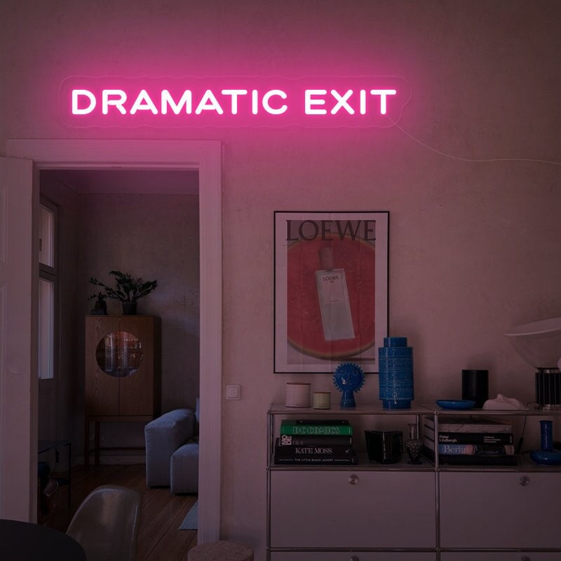 DRAMATIC EXIT Neon Sign, Shelf Decor, Street Style Sign, Housewarming ...